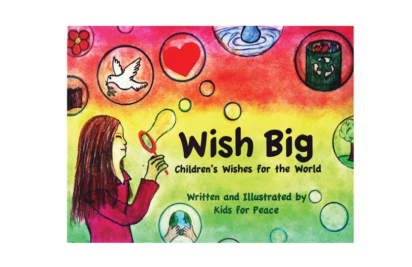 Book: Wish Big: Children’s Wishes for the World – Kids for Peace